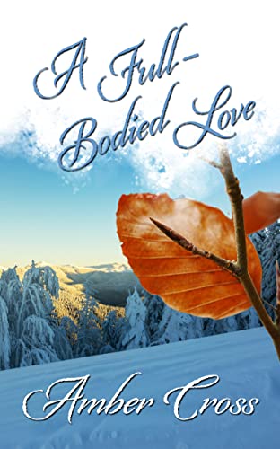 Book in the Spotlight: A Full-Bodied Love, by Amber Cross – Jill Piscitello